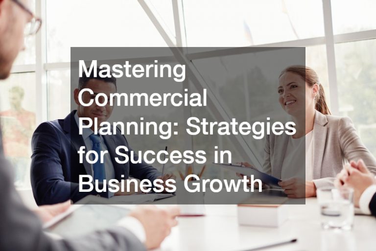 Mastering Commercial Planning Strategies for Success in Business Growth ...